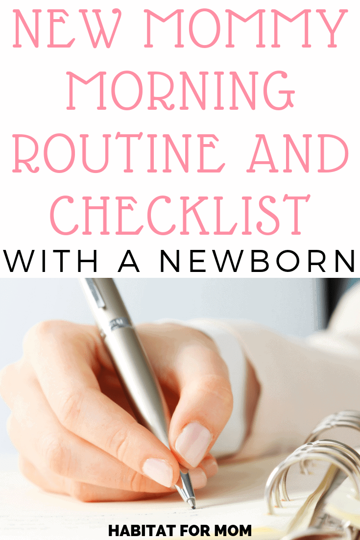 New Mommy Morning Routine and Checklist with a Newborn – Habitat for Mom