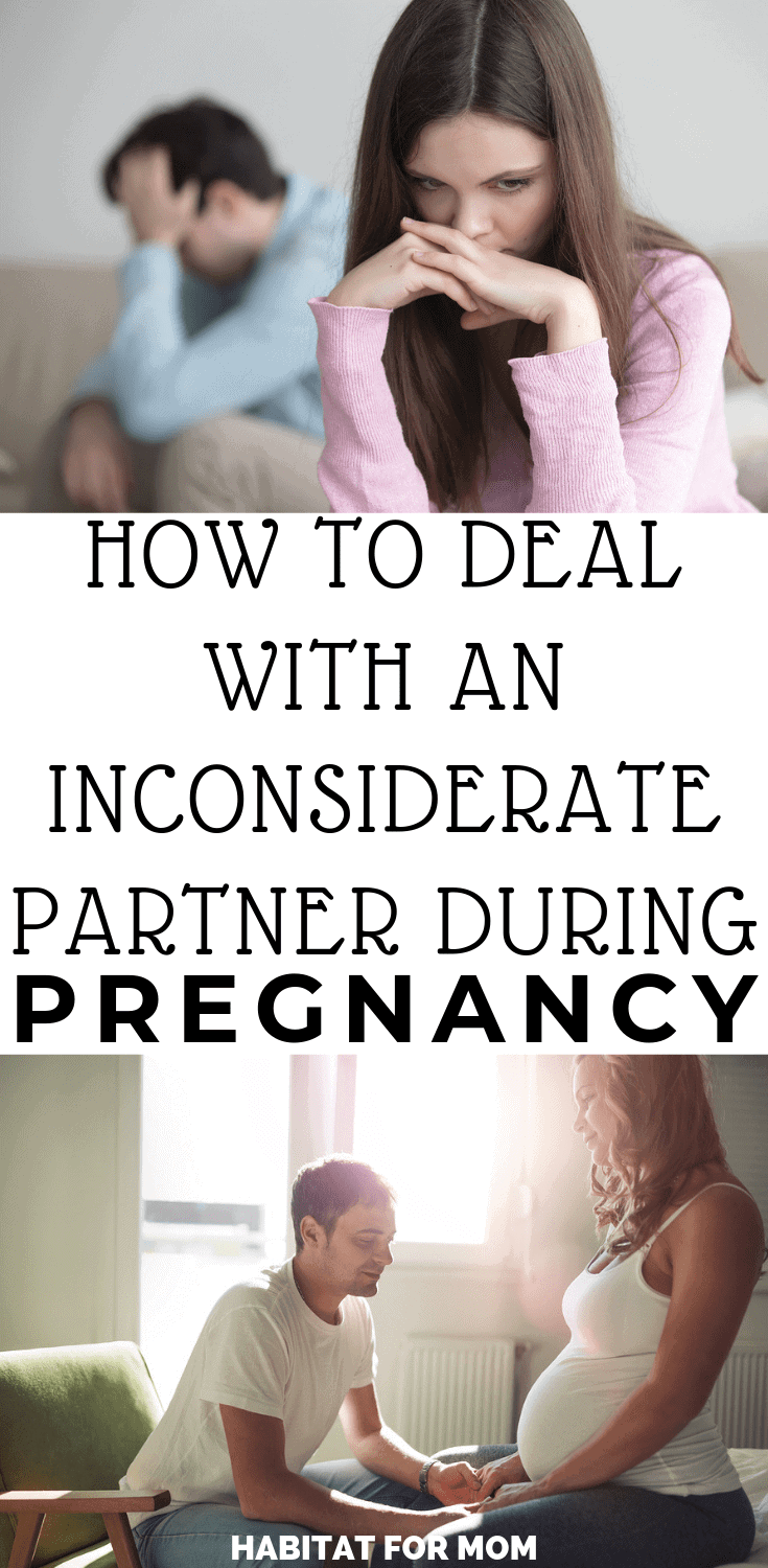 How to Deal with an Inconsiderate Partner During Pregnancy – Habitat ...