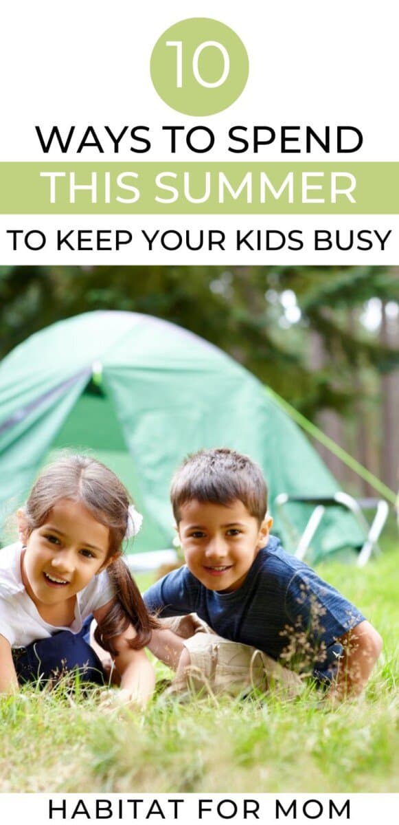 How to Keep Your Kids Busy This Summer (10 fun ideas) – Habitat for Mom